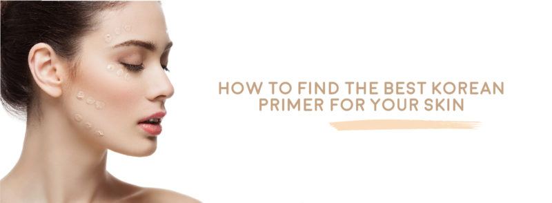 10 Best Korean Primers for Dry, Oily, and Combination Skin