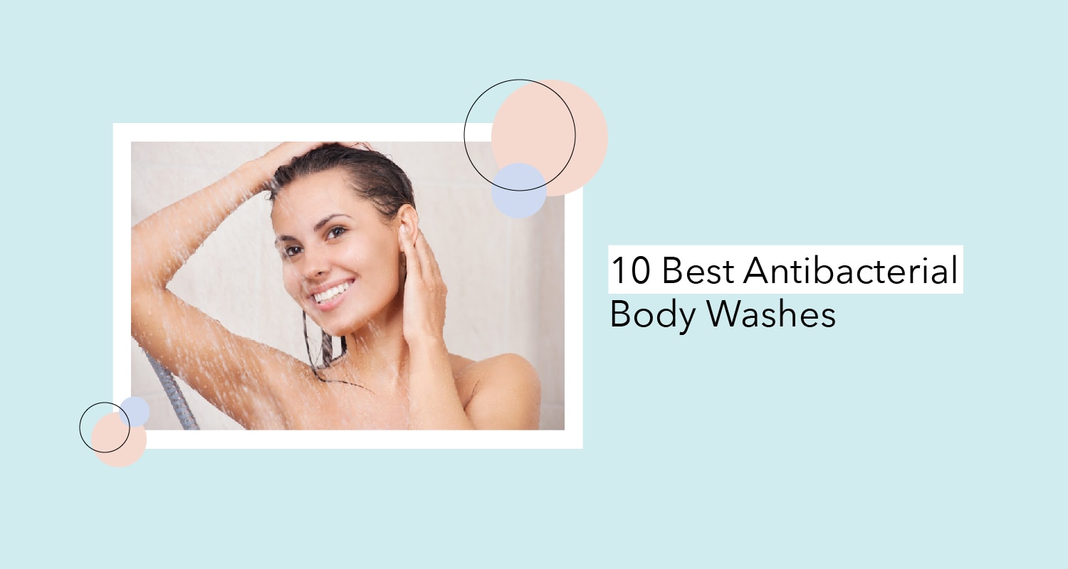 10 Best Antibacterial Body Washes to Stay Squeaky Clean