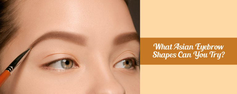 6 Types of Asian Eyebrows Shapes and How to Style Them