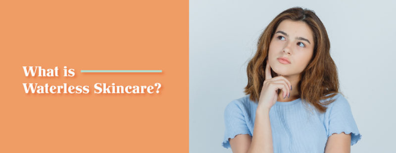 Waterless Skin Care for Saving Both Your Skin and the Planet